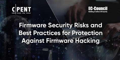 Why Firmware Security Matters Common Vulnerabilities And Best Practices To Stay Safe