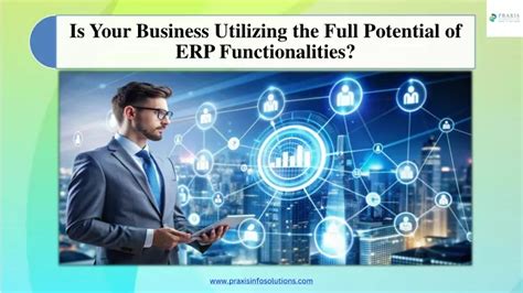 Ppt Is Your Business Utilizing The Full Potential Of Erp