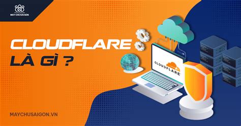 Cloudflare Là Gì Ưu Và Nhược Điểm Khi Sử Dụng Cloudflare