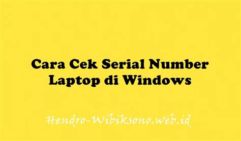 Cara Cek Serial Number Laptop Di Windows