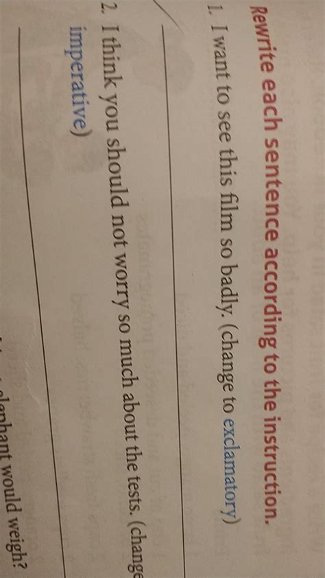 Rewrite Each Sentence According To The Instruction 1 I Want To See This