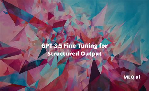 Gpt 35 Fine Tuning For Structured Output In Financial News