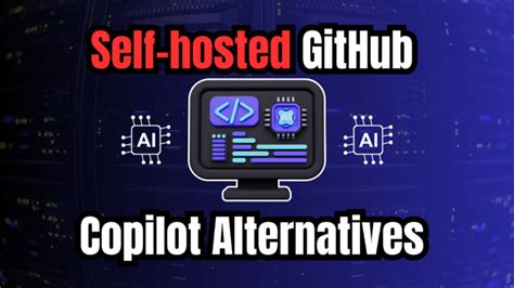 Best Self Hosted GitHub Copilot AI Coding Alternatives Virtualization Howto