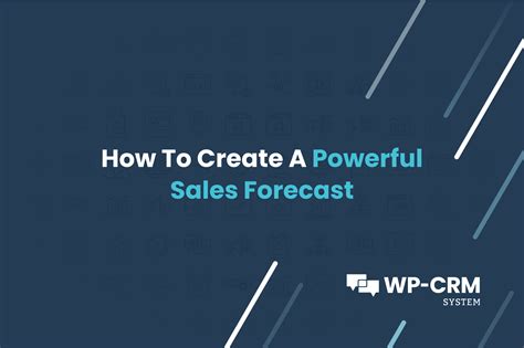 How To Create A Powerful Sales Forecast Wp Crm System