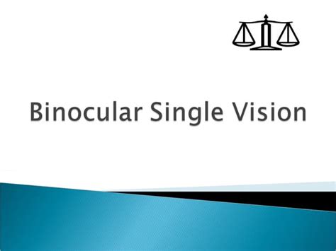 Binocular Single Vision Its Grades And Abnormalitiesppt