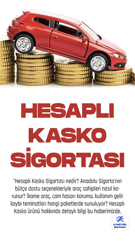 Anadolu Sigorta Hesaplı Kasko Sigortasını Yeni Paketlerle Genişletti