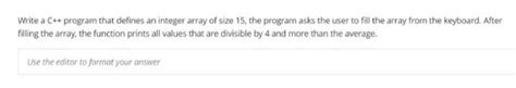 Solved Write A C Program That Defines An Integer Array Of Chegg