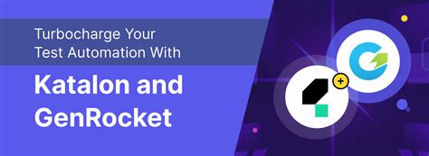 Turbocharge Your Test Automation With Katalon And Genrocket