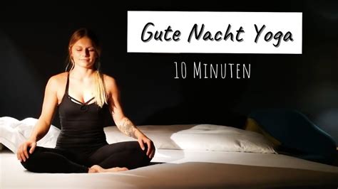 Gute Nacht Yoga 10 Minuten Anfänger Youtube