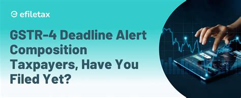 GSTR Annual Return Filing Due Date Guide For Composition Taxpayers Efiletax