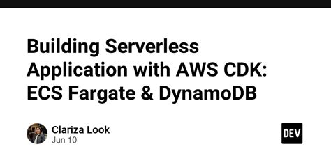 Building Serverless Application With Aws Cdk Ecs Fargate And Dynamodb