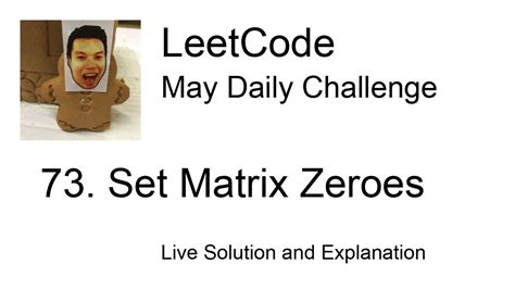 73 Set Matrix Zeroes Day 2131 Leetcode May Challenge Youtube