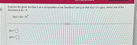 solved express the given function h ﻿as a composition of two