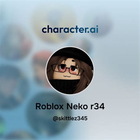 Chat With Roblox Neko R34 Characterai Ai Chat Reimaginedyour