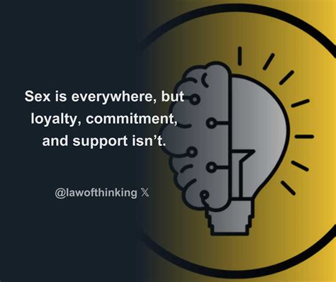 Sex Is Everywhere But Loyalty Commitment And Support Isnt Download Tweet Image From Law