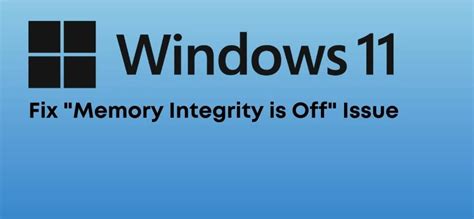 How to Fix Memory Integrity is Off Error in Windows 11 - TechNewzTOP