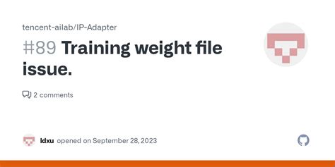 Training Weight File Issue Issue Tencent Ailab IP Adapter GitHub