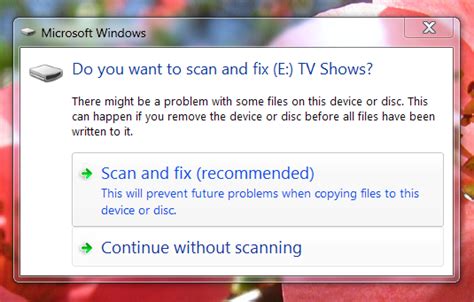 Scan And Fix Prompt Everytime I Connect External USB Windows 7 Forums