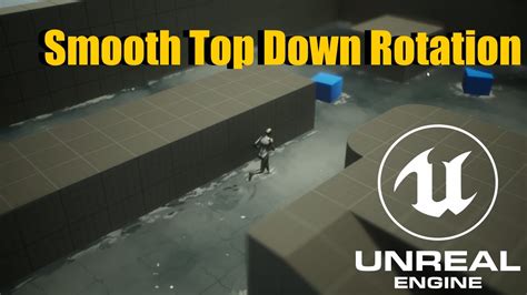Smooth Top Down Rotation In Ue5 Youtube