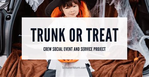 Crew Social Event And Service Project Trunk Or Treat Scouter Mom