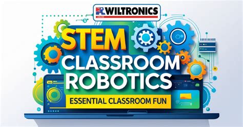 Stem Classroom Robotics Tools Essential Classroom Fun Wiltronics