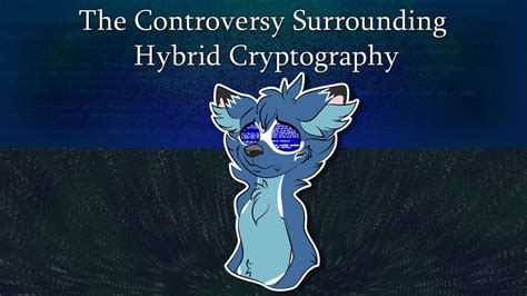 The Controversy Surrounding Hybrid Cryptography Dhole Moments