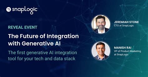 Reveal Event The Future Of Integration With Generative Ai Snaplogic