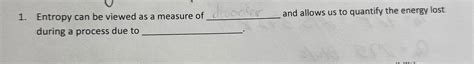 Solved Entropy Can Be Viewed As A Measure Of Q ﻿and Allows