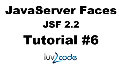 jsf tutorial 6 java server faces tutorial jsf 2 2 installing