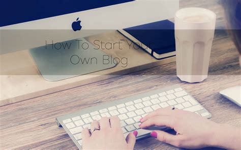 How To Start Your Own Blog Mycafe