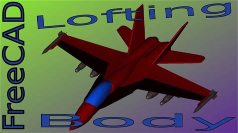 Make An F18 In Freecad Video 1 Lofting Discussion Joko Engineering Youtube