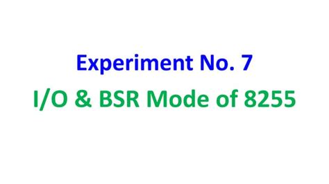 Exp 7 Io And Bsr Mode Pptx