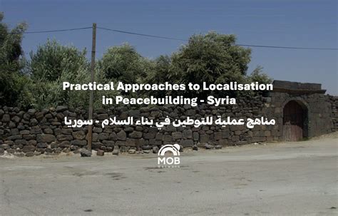 Practical Approaches To Localisation In Peacebuilding Syria Mobaderoon