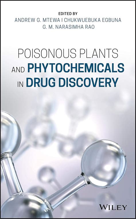 Poisonous Plants And Phytochemicals In Drug Discovery Mtewa Andrew G