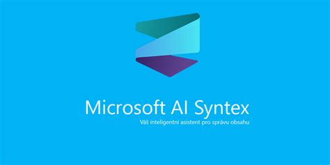 Microsoft Ai Syntex Váš Inteligentní Asistent Pro Správu Obsahu Miroslav Šraga