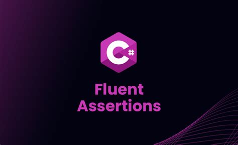 C Fluent Assertions For Unit Testing ByteHide