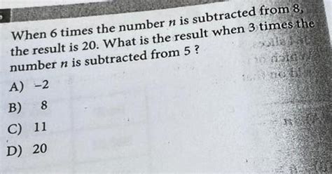 [answered] 5 When 6 Times The Number N Is Subtracted From 8 The Result