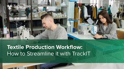 Textile Production Workflow How To Streamline It With Trackit