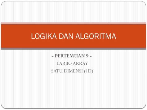 Pertemuan09array1d Materi Ajar Perkuliahanpptx Pertemuan09array1d Materi Ajar Perkuliahanpptx