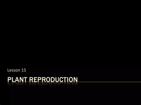 Plant Reproduction Pptx Infertility Reproductive Health