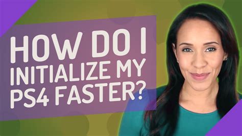 How Do I Initialize My PS4 Faster YouTube
