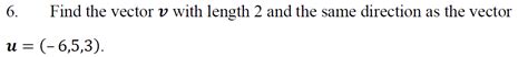 Solved Find The Vector V With Length And The Same Chegg