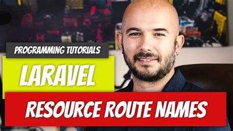 Laravel P60 Resource Route Names