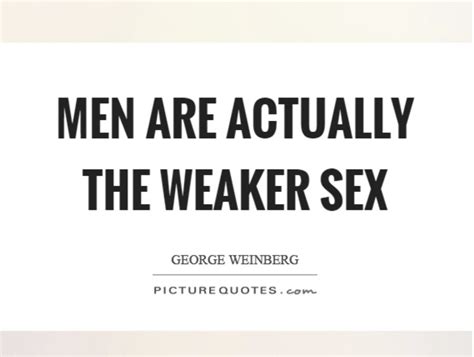 The Weaker Sex Theencouragingword