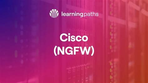 Cisco Next Generation Firewall Ngfw Wwt