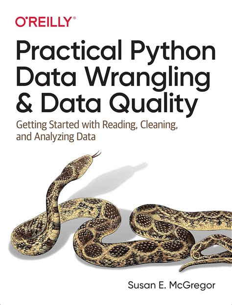 Practical Python Data Wrangling And Data Quality Getting Started With Reading Cleaning And
