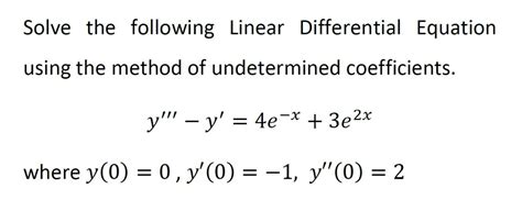 Solved Solve The Following Linear Differential Equation Chegg
