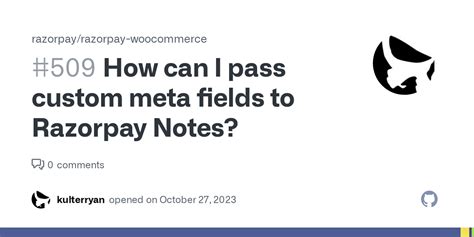 how can i pass custom meta fields to razorpay notes · issue 509
