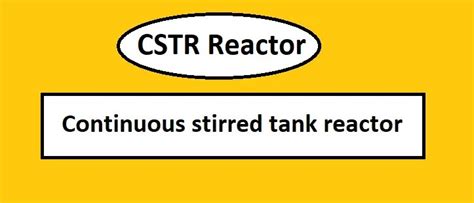 3 5 cstr reactor continuous stirred tank reactor in details