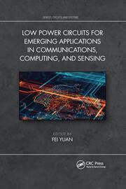 Low Power Circuits For Emerging Applications In Communications Comput